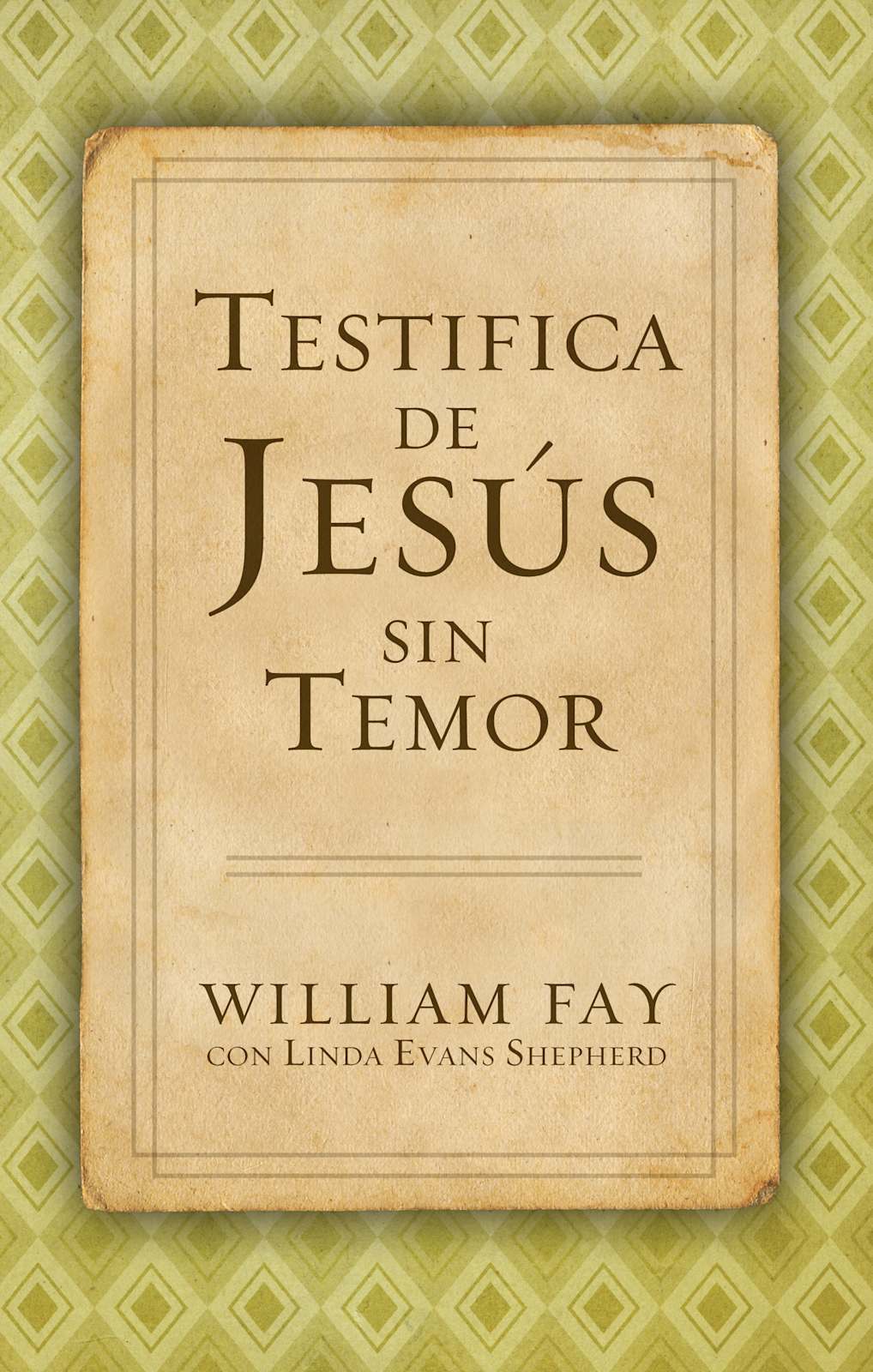 Testifica de Jesús sin Temor, eBook - B&H Publishing