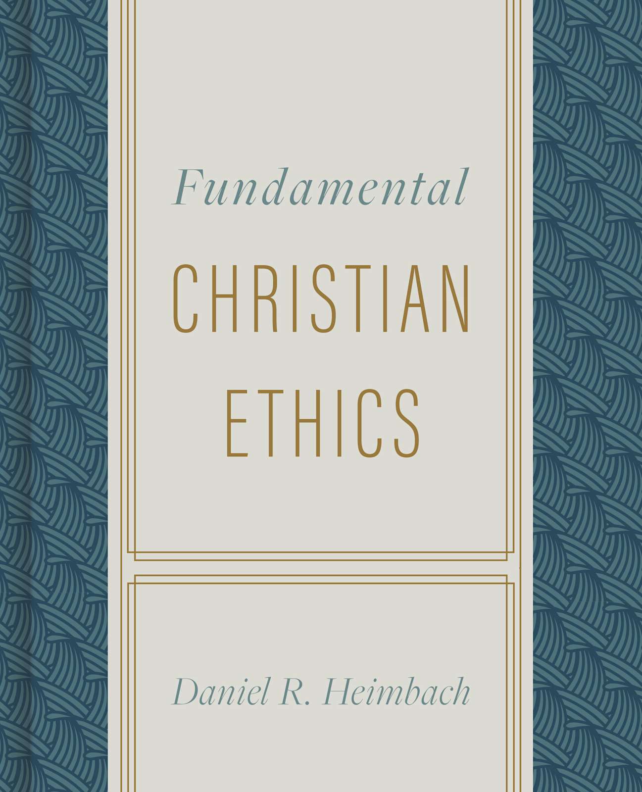 Fundamental Christian Ethics - B&H Publishing